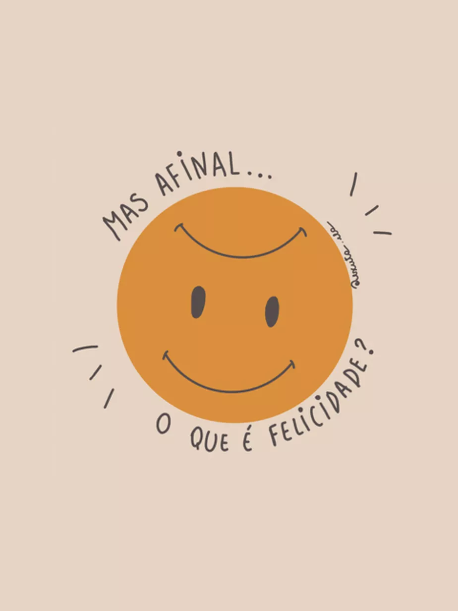 Afinal, o que é a felicidade? – Factótum Cultural
